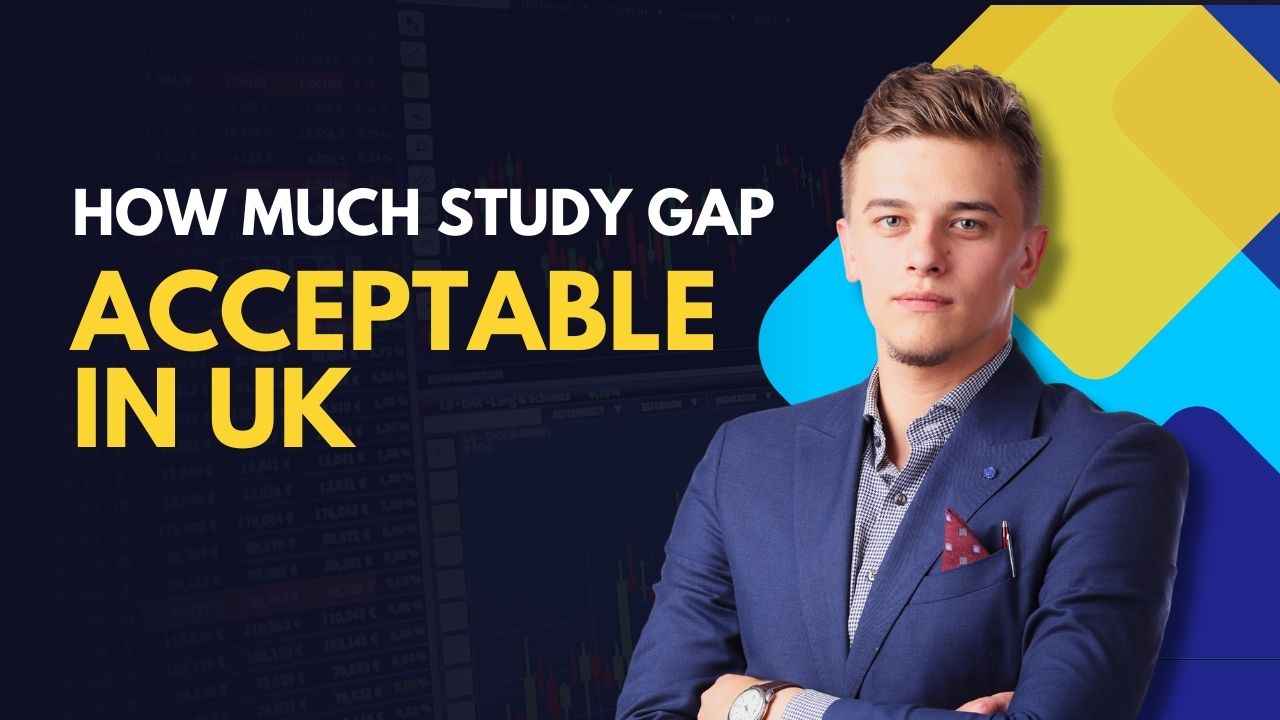 How Much Study Gap Acceptable in UK? () How Much Study Gap Acceptable in UK? ()